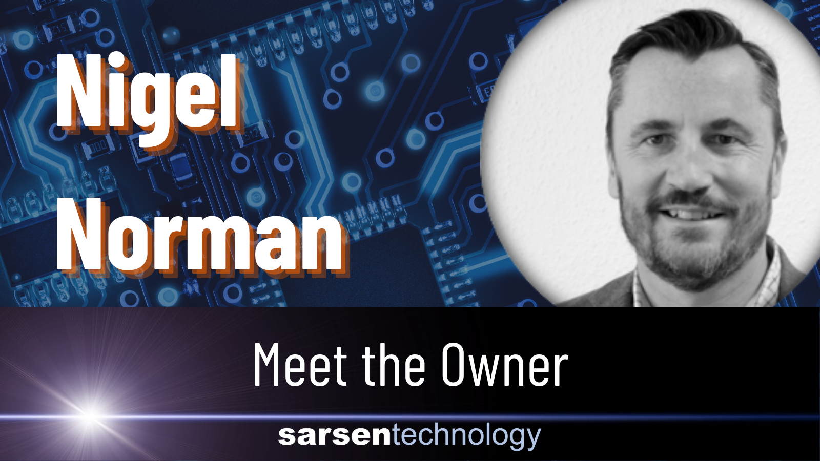 Meet Nigel Norman - MD, Sarsen Technology Ltd - Sarsen Technology